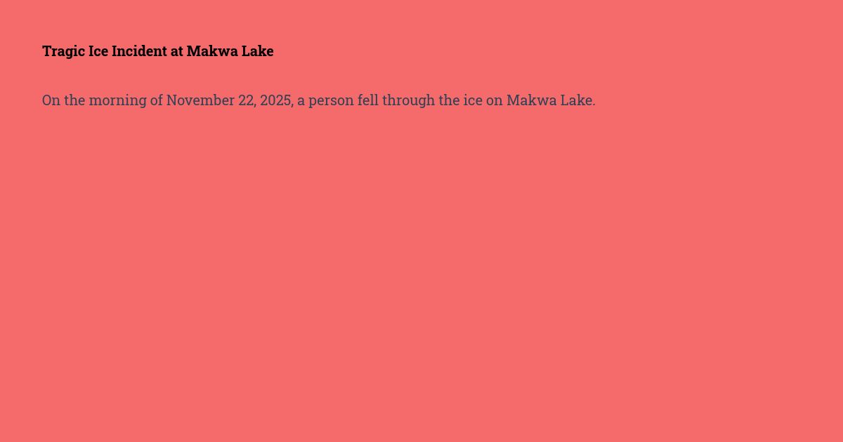 Tragic Ice Incident at Makwa Lake - SaskLakes
