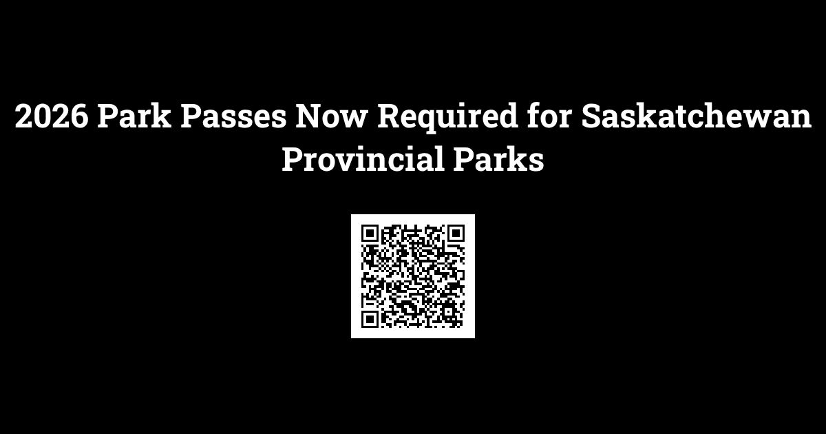 2026 passes are now required for Saskatchewan Provincial Parks - SaskLakes